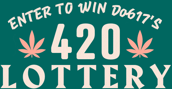 The Do617 420 Lottery